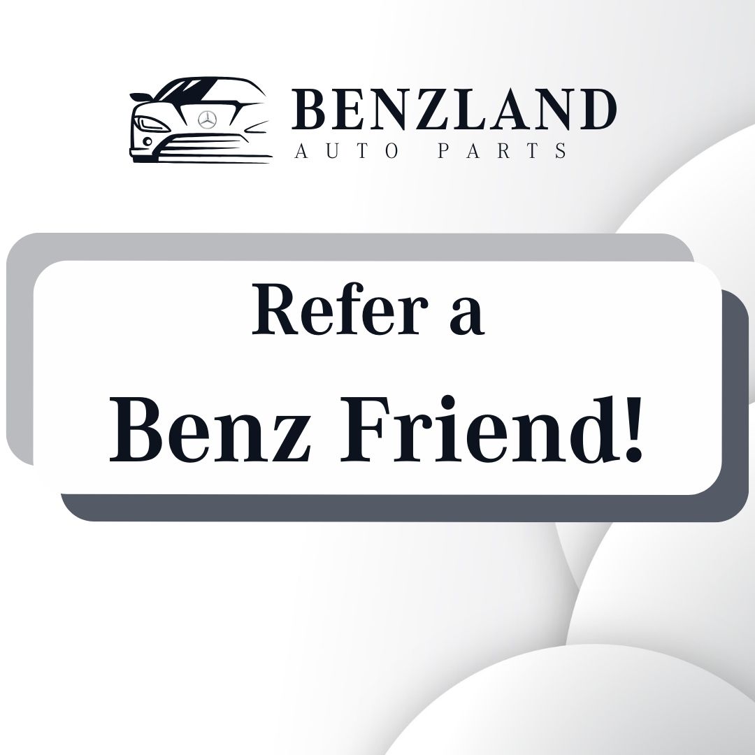 Refer a Benz Friend – Benzland Auto Parts